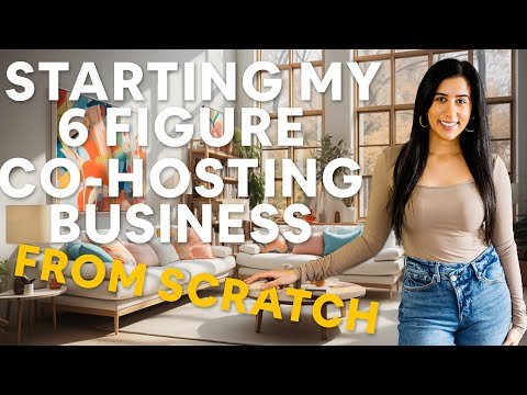 Starting a 6 Figure Co-Hosting Business From Scratch