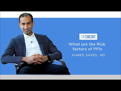 Dr. Ahmed Saeed: What are the risk factors of PPIs?