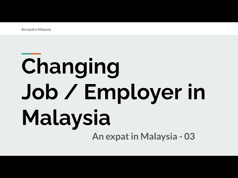 Change Employer or Job in Malaysia. Work Visa / Employment Pass requirements