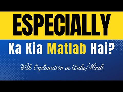 Especially Meaning in Urdu |'Especially Ka Kia Matlab Hota Hai'| Urdu/Hindi Explanation Included