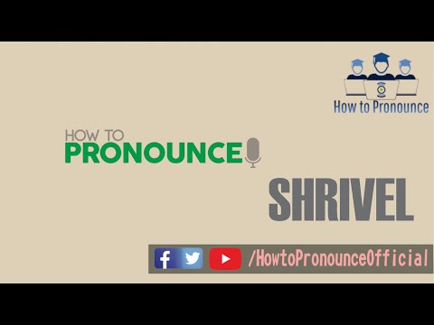 How to Pronounce Shrivel