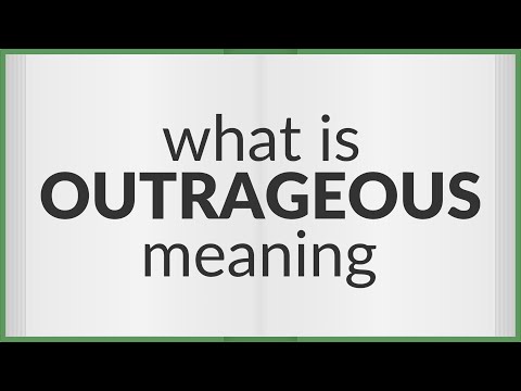 Outrageous | meaning of Outrageous