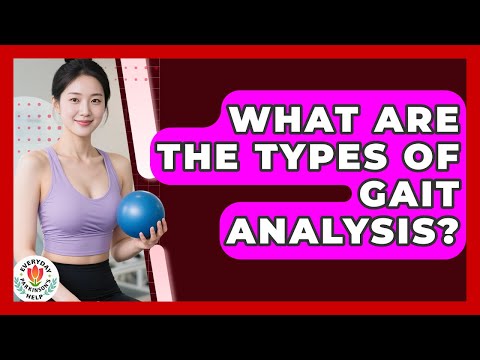 What Are The Types Of Gait Analysis? - Everyday Parkinsons Help