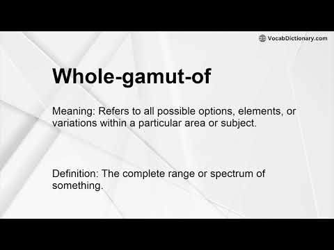 Whole-gamut-of Meaning