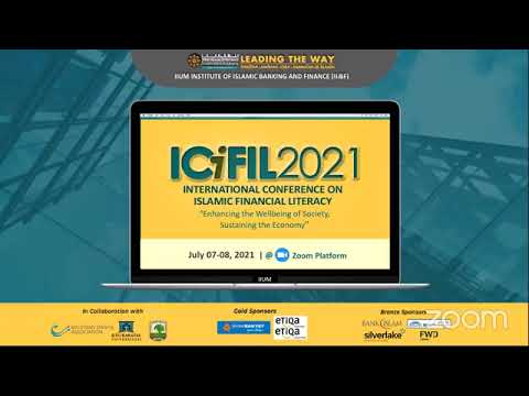 INTERNATIONAL CONFERENCE ON ISLAMIC FINANCIAL LITERACY (ICiFIL 2021) MAIN PROGRAMME (DAY 1)