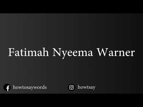 How To Pronounce Fatimah Nyeema Warner
