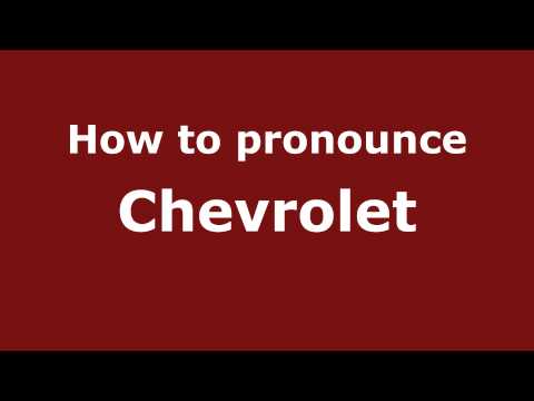 How to Pronounce Chevrolet - PronounceNames.com