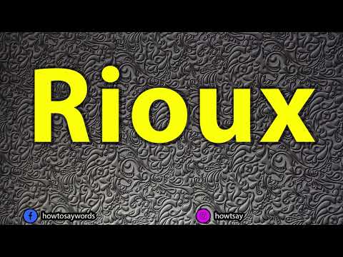 How To Pronounce Rioux