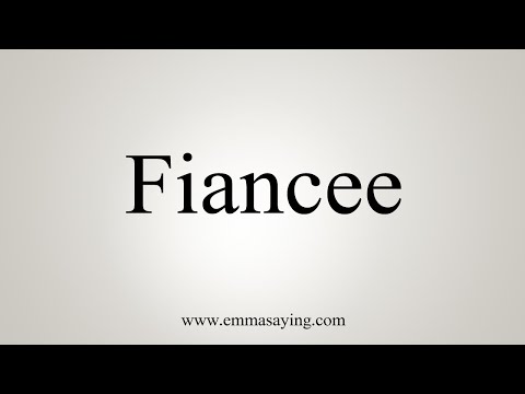 How To Say Fiancee