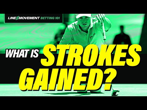 What is Strokes Gained? What Golf Bettors Need to Know