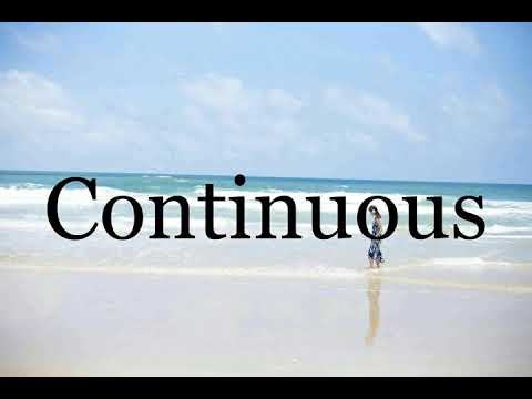 How To Pronounce Continuous🌈🌈🌈🌈🌈🌈Pronunciation Of Continuous