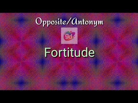 Fortitude Opposite/Antonym||Googul Dictionary||