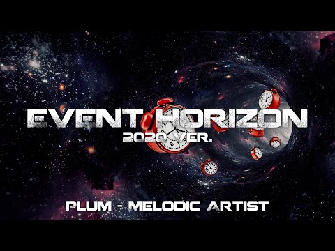 커뮤니티 > 더욱 박력넘치고 격렬해진 Event Horizon (2020 Ver.) by Plum