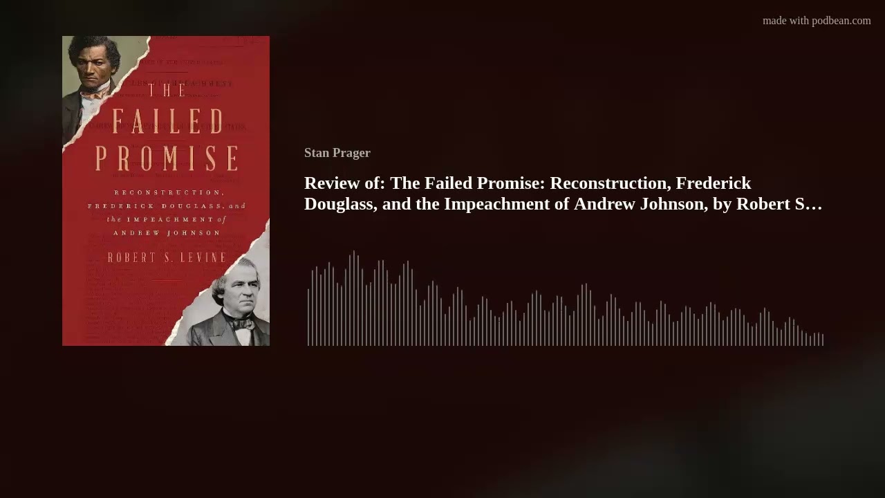 Review of: The Failed Promise: Reconstruction, Frederick Douglass,  and the Impeachment of Andrew Jo