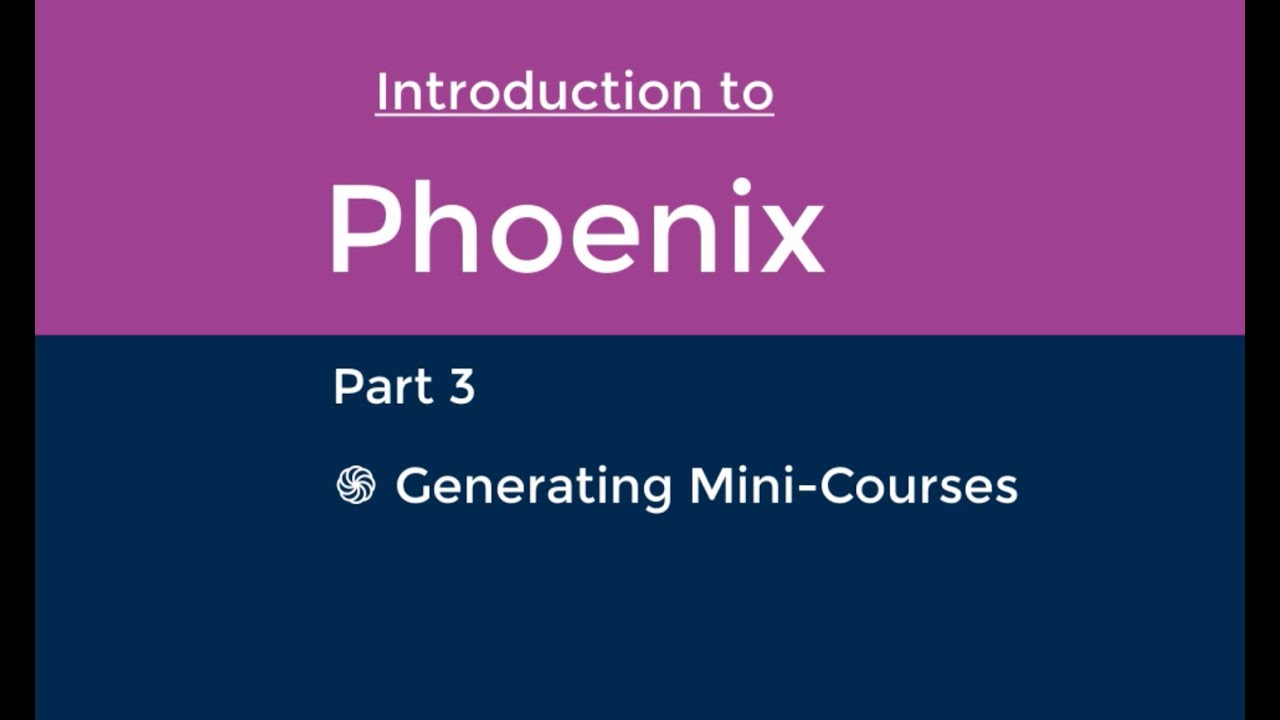 Phoenix by Visio Impulse. Part-3) MiniCourses