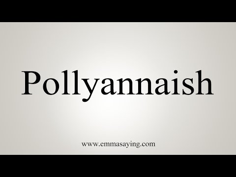How To Say Pollyannaish