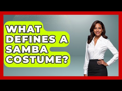 What Defines A Samba Costume? - Latin Music Revolution