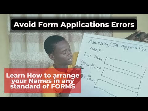 Avoid Application Errors: How to Arrange names Correctly When Filling Forms