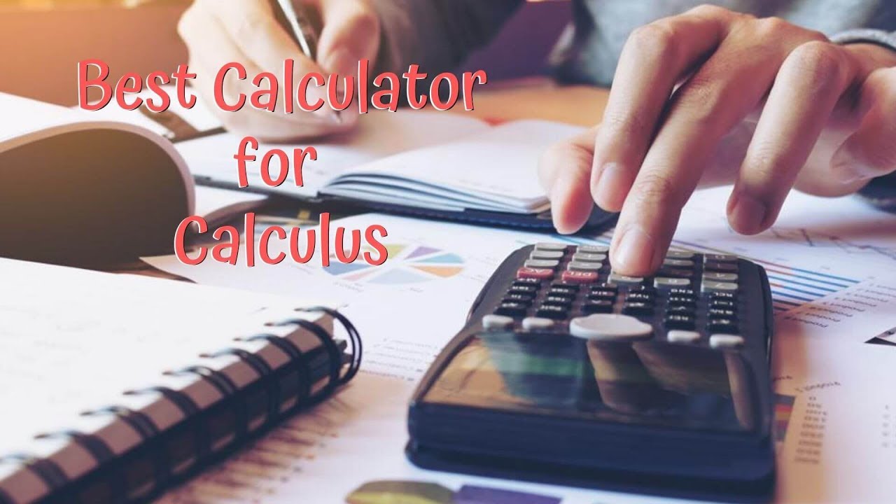 Best Calculator for Calculus -  Top 5 Calculator of 2021