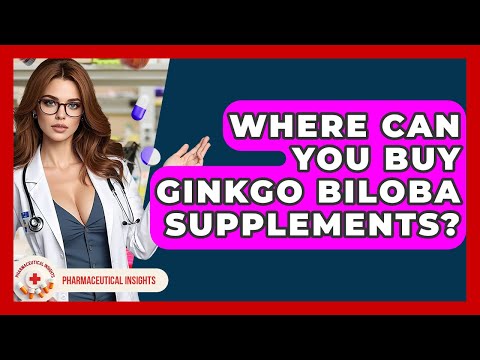 Where Can You Buy Ginkgo Biloba Supplements? - Pharmaceutical Insights