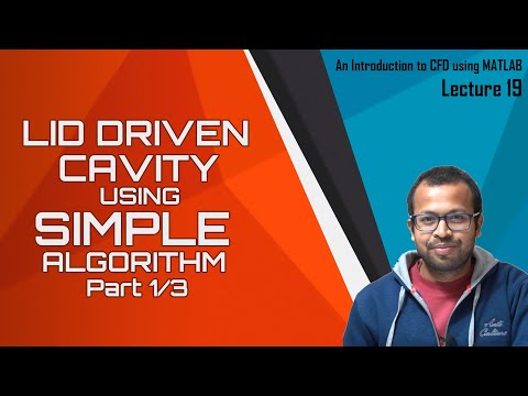 Lid Driven Cavity Flow using SIMPLE Algorithm in MATLAB Part 1/3 | Lecture 19 | ICFDM