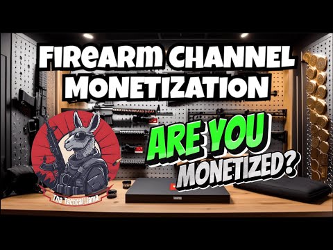 Getting Monetized On A Youtube Firearms Channel - How To Follow Policy