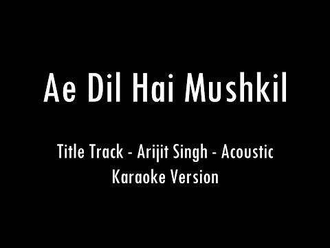 Ae Dil Hai Mushkil | Title Track | Arijit Singh | Acoustic Karaoke With Lyrics | Only Guitar Chords.