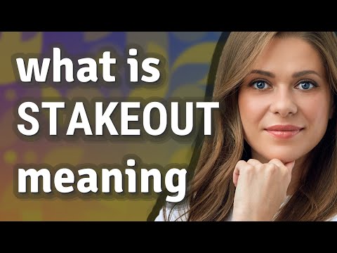 Stakeout | meaning of Stakeout