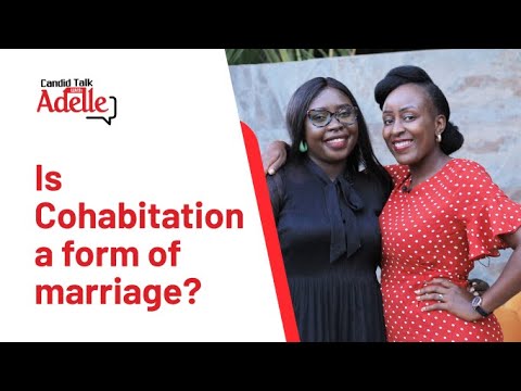 Is Cohabiting a form of marriage?| Things you must know if you are cohabiting| CandidTalkWithAdelle