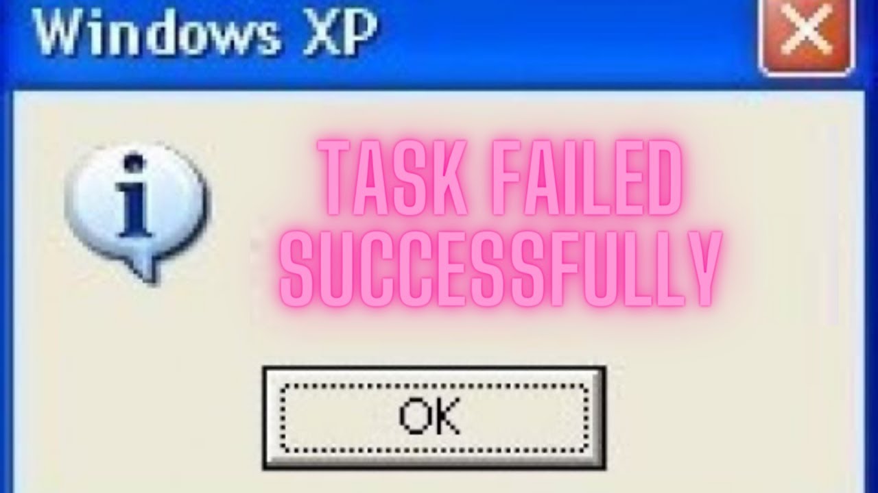 Task failed successfully - meme compilation