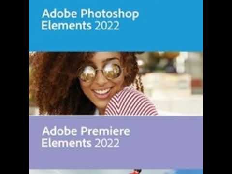 Adobe out with 2022 Photoshop and Premier Elements with added features