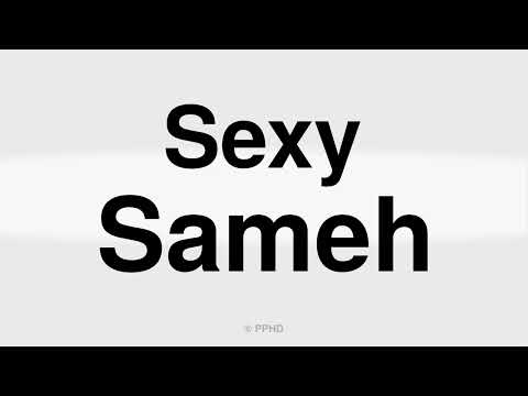 How to Correctly Pronounce Sexy Sameh In English