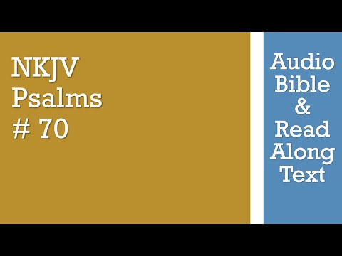 Psalm 70 - NKJV - (Audio Bible & Text)