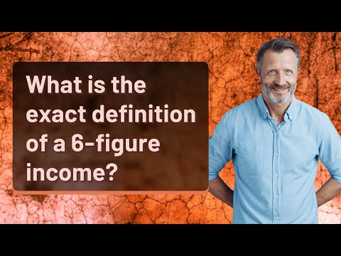 What is the exact definition of a 6-figure income?