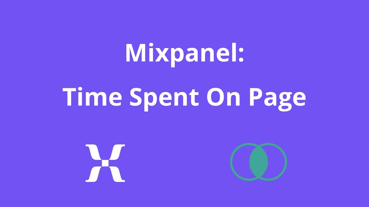Mixpanel: Time Spent On A Page