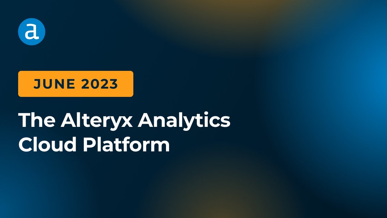 Alteryx Analytics Cloud Platform June 2023 Updates