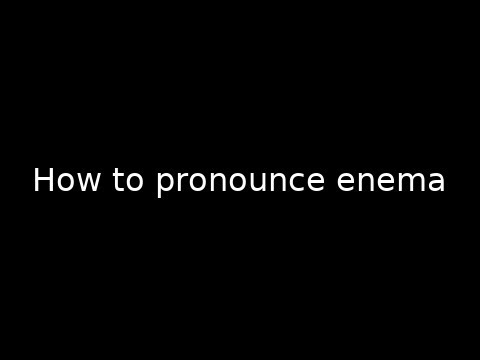 How to pronounce enema