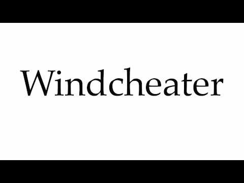 How to Pronounce Windcheater