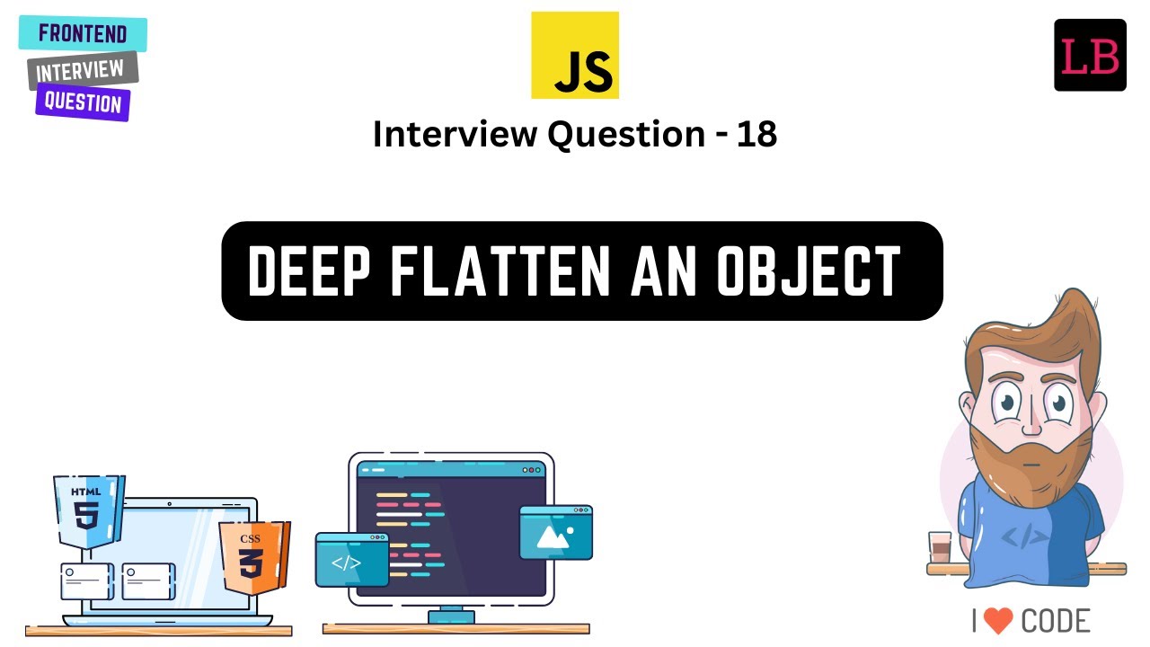 JavaScript Interview Question - 18 | Deep flatten an object
