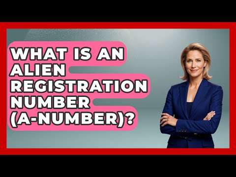 What Is An Alien Registration Number (A-Number)? - US Citizenship Immigration Guide