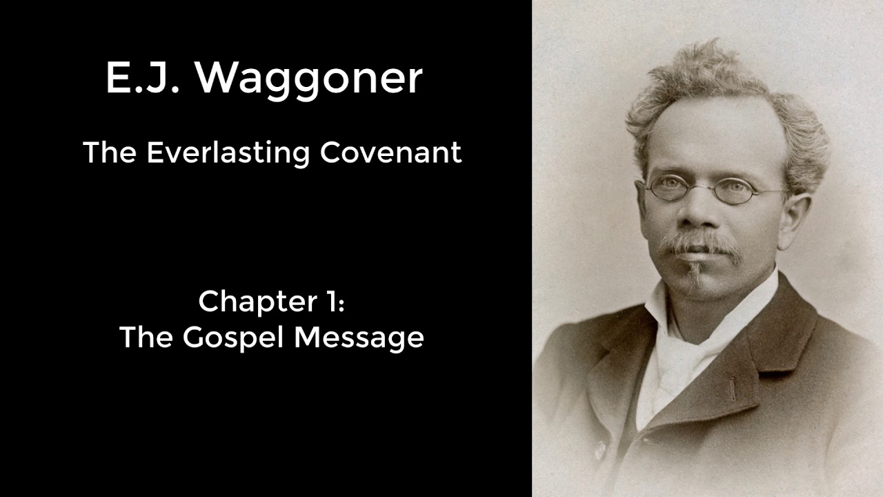 The Gospel Message - E.J. Waggoner - Chapter 1