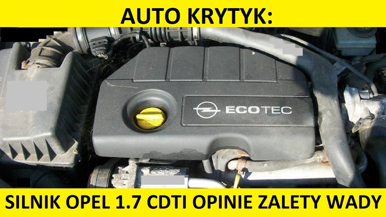 Silnik 1.7 CDTI opinie, recenzja, zalety, wady, usterki, awarie, spalanie, rozrząd, olej, forum?