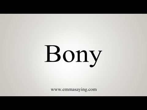 How To Say Bony