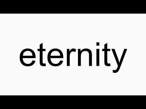 How to pronounce eternity