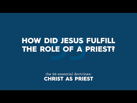 How Did Jesus Fulfill the Role of a Priest?