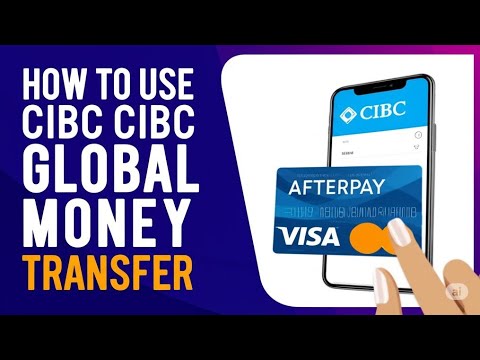 HOW TO USE CIBC GLOBAL MONEY TRANSFER 2024 FULL GUIDE
