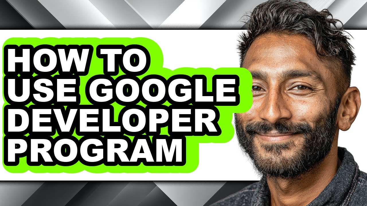 How to Use Google Developer Program - Full Guide