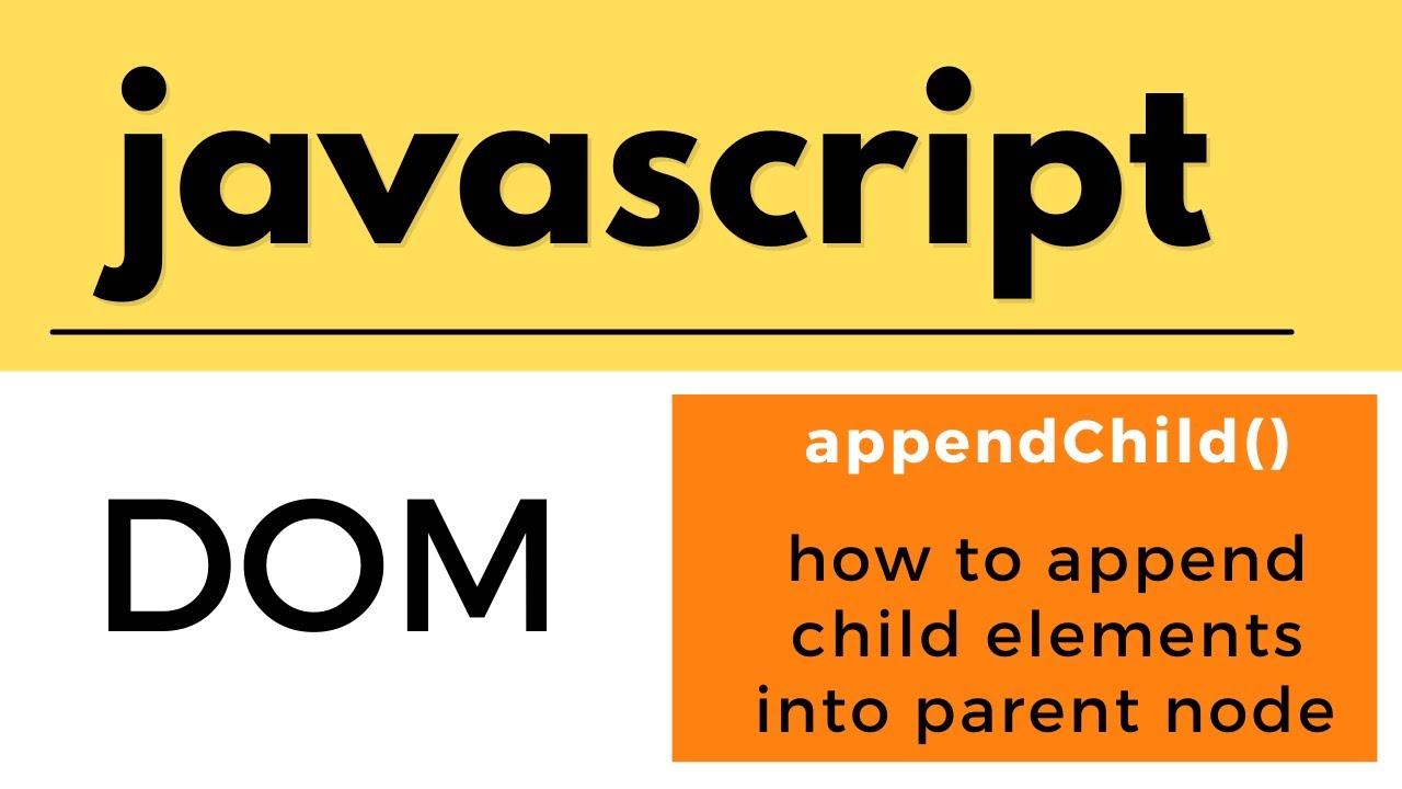 Javascript tutorial for beginners | DOM tutorial | appendChild() Parent Children and Siblings