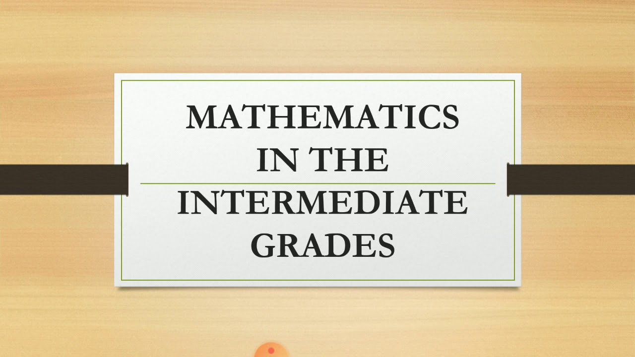 Mathematics in the Intermediate Grades