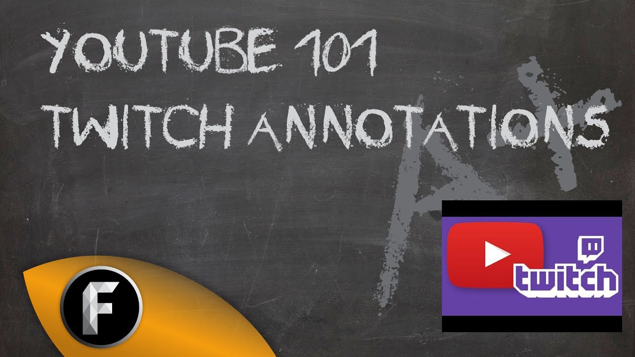 Youtube 101 | Youtube Annotations for Twitch!